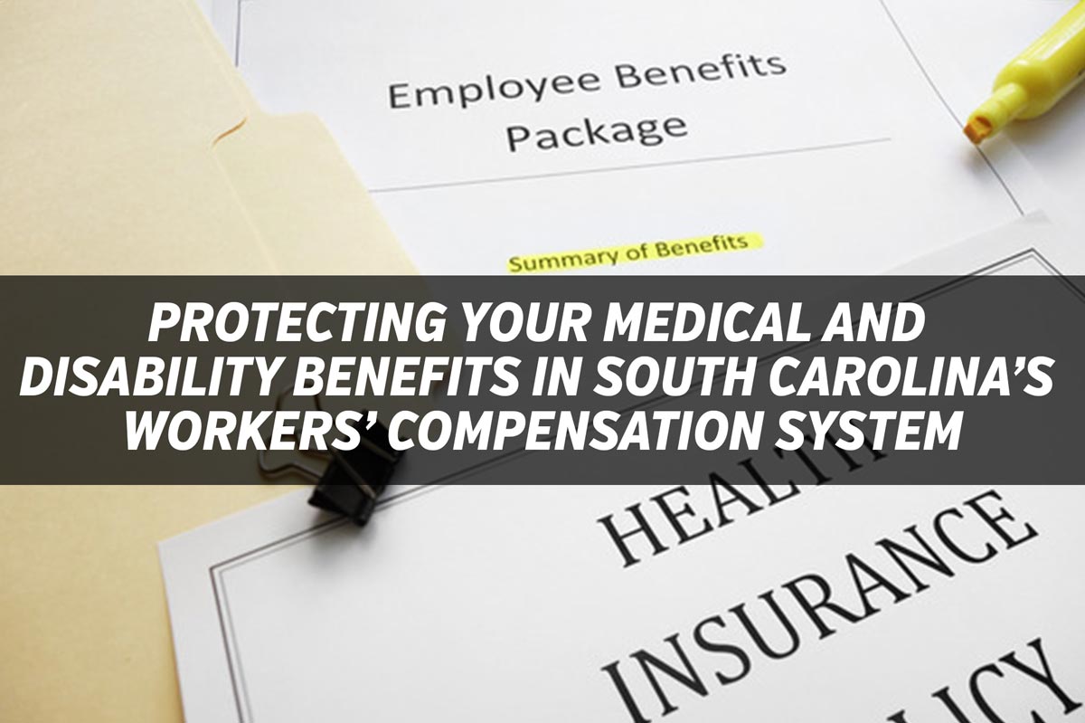 Protecting Your Medical And Disability Benefits In South Carolina’s ...