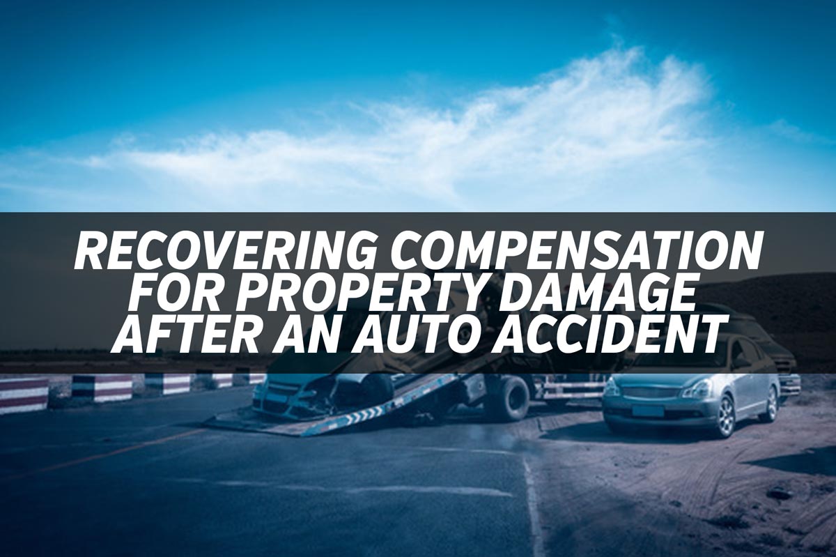 Recovering Compensation For Property Damage After An Auto Accident ...